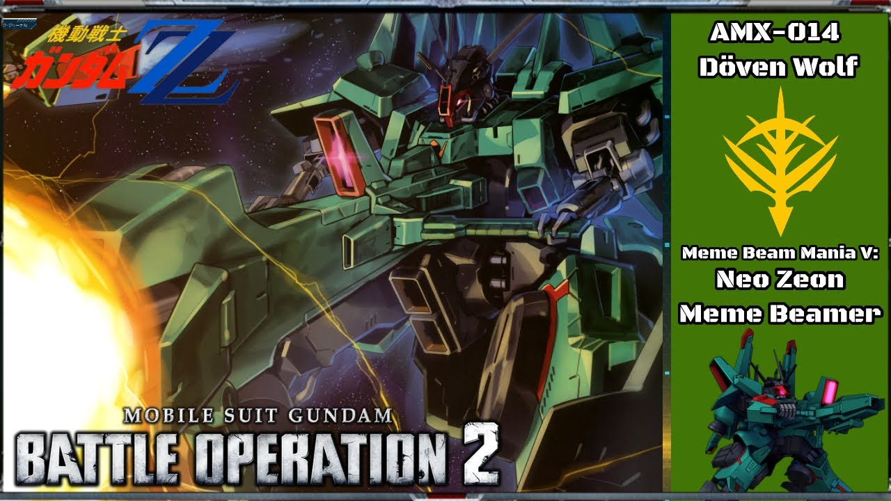 Meme Beam Mania V: Neo Zeon Meme Beamer (GBO2: AMX-014 Döven Wolf ...