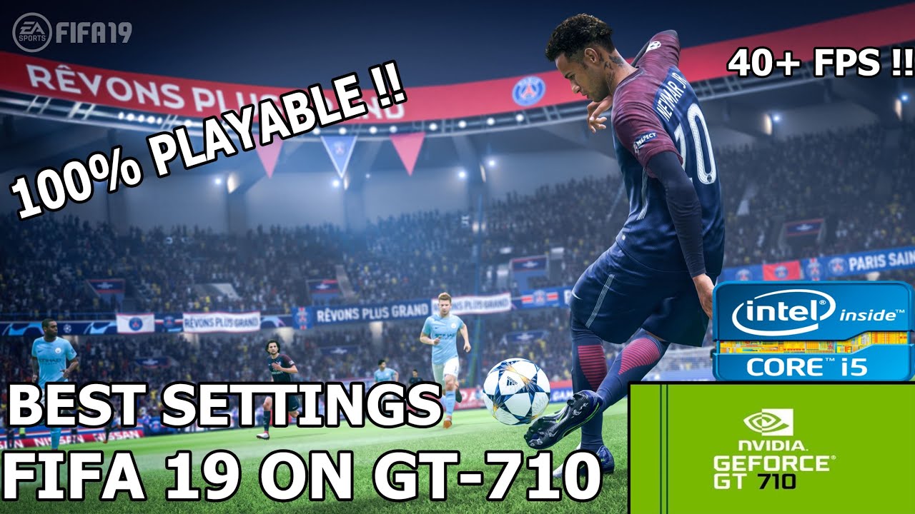 FIFA 19 BEST SETTINGS FOR GT-710 - YouTube