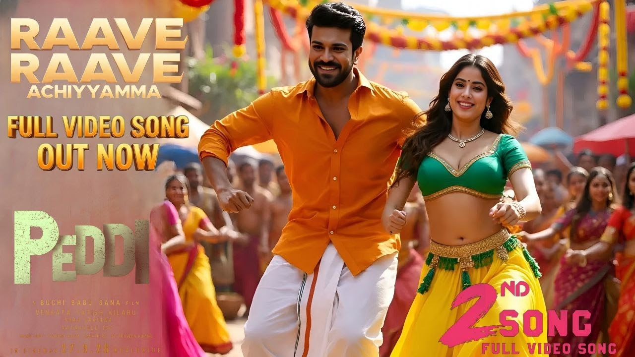 Raave Raave Achiyyamma full video song |Peddi 2nd Song Lyrical Video ...