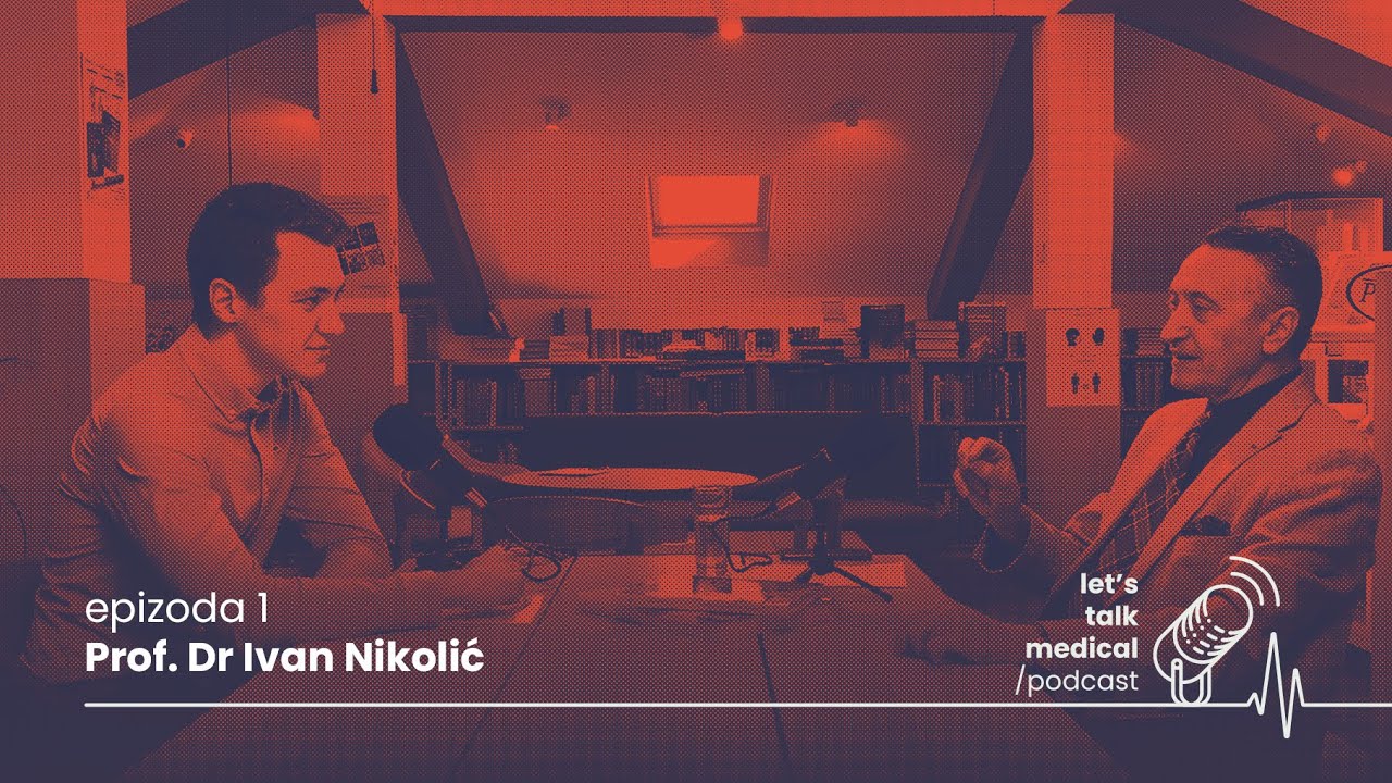 Let's talk medical ep. 1 | Prof. dr Ivan Nikolić | Histologija i ...