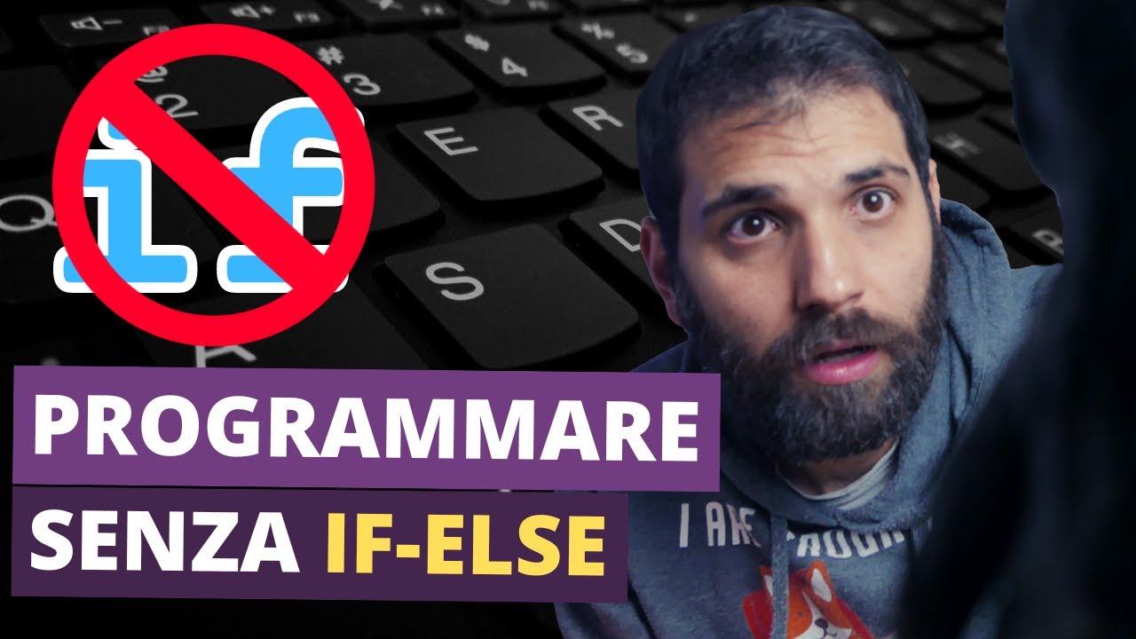 Anti If Programming Chi Dice Che Non Abbiamo Bisogno Di If Else Afk Code Academy Youtube