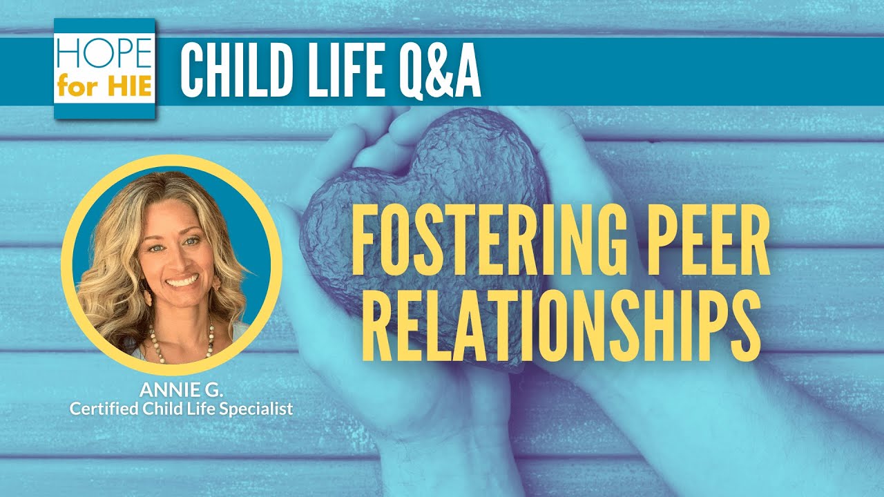 Child Life Q&A: Fostering Peer Relationships - YouTube