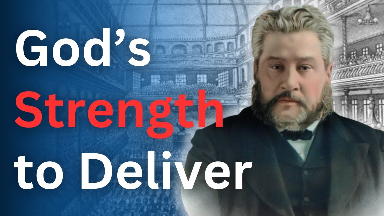 God is Strong Enough to Deliver You! - Charles Spurgeon Devotional ...