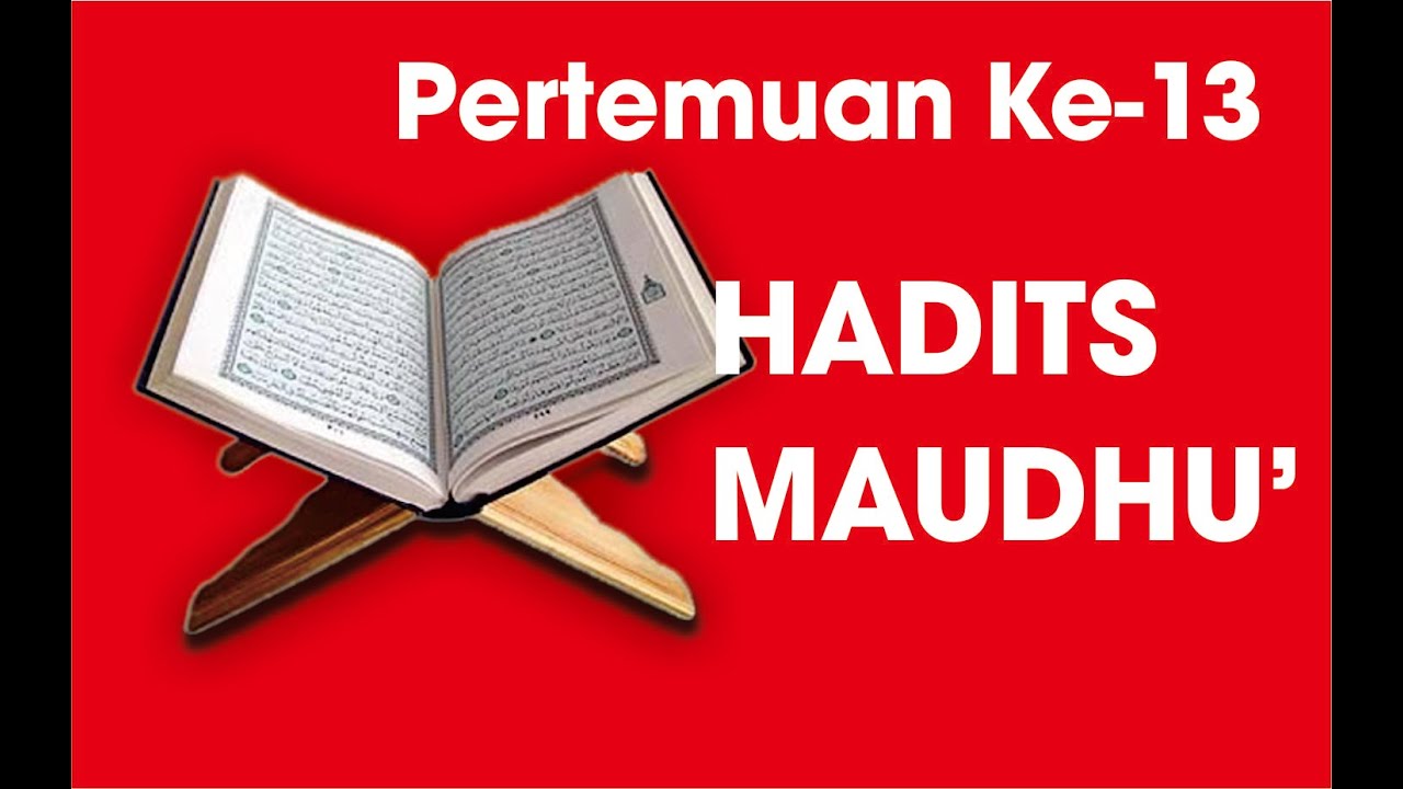 Hadits Maudhu: Definisi, Faktor Kemunculan, dan Ciri-Cirinya - YouTube