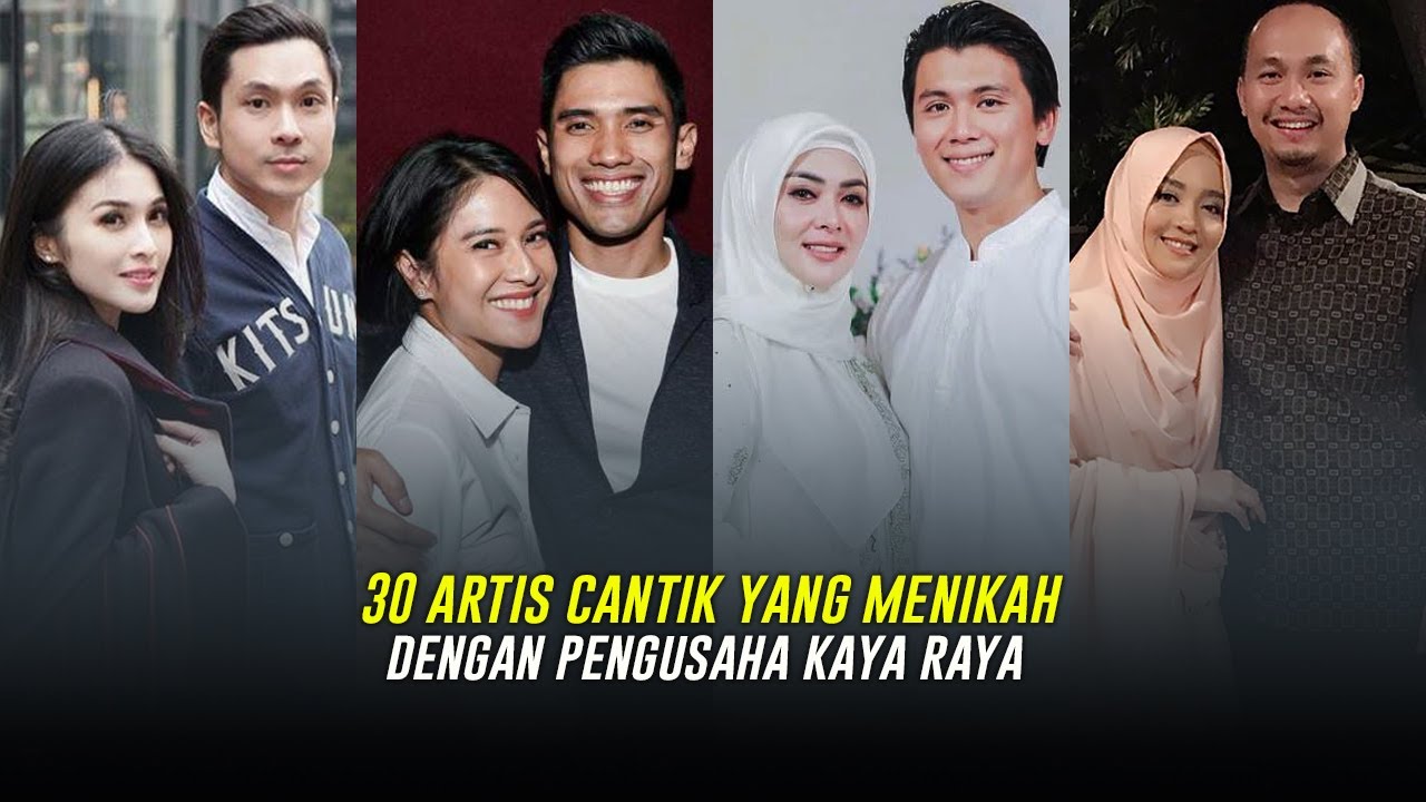 30 Artis Cantik Yang Menikah dengan Pengusaha Kaya Raya - YouTube