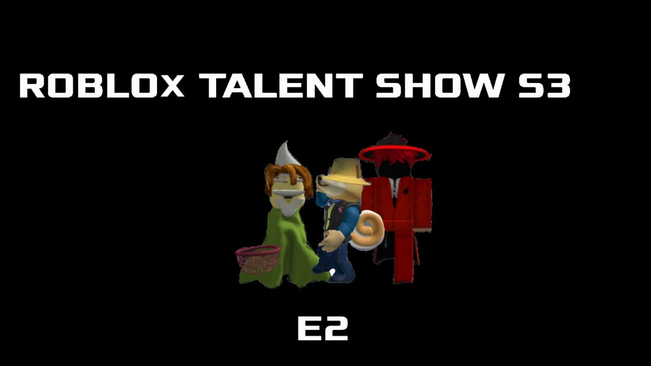 ROBLOX TALENT SHOW S3 E2 - YouTube
