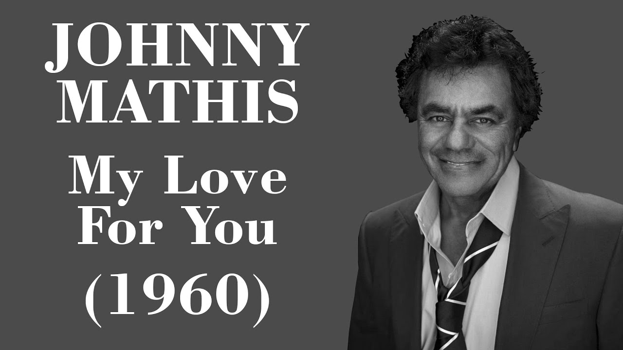 Johnny Mathis - My Love For You - Legendas EN - PT-BR - YouTube