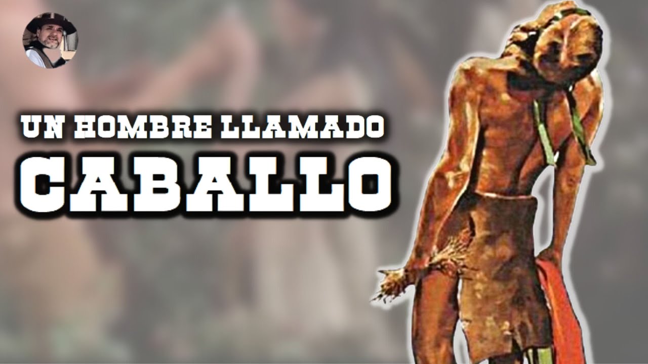 UN HOMBRE LLAMADO CABALLO 1970 LA MEJOR PELICULA DE INDIOS Y VAQUEROS ...