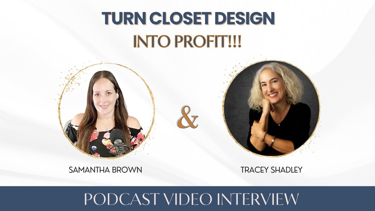 How to Turn Closet Design Into Revenue Streams | Tracey Shadley of ...