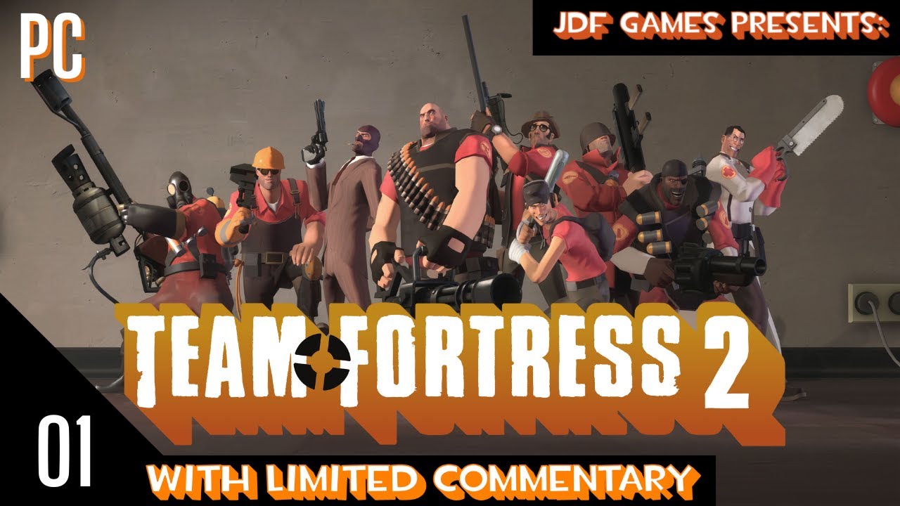 JDF Games Presents | Team Fortress 2 | Part 1 (with Limited Commentary ...