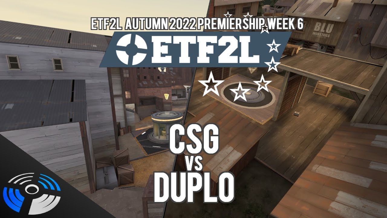 ETF2L TF2 6v6 Autumn 2022 (S43) Premiership Week 6: CSG vs. Duplo - YouTube