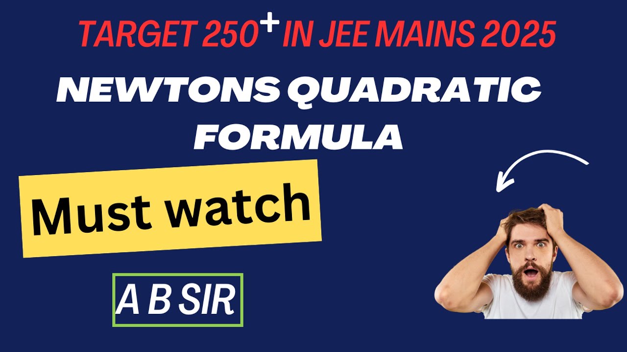 Newton's quadratic formula II JEE Mains & Advanced II A B SIR # ...