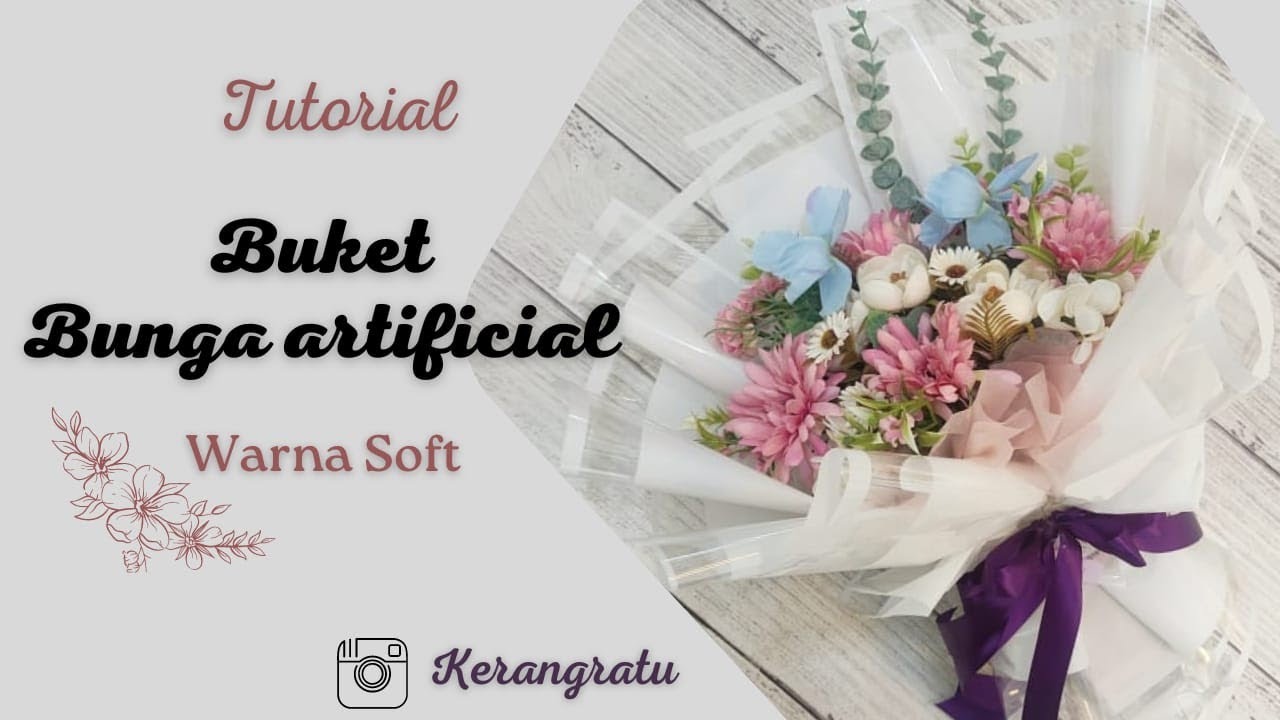 Tutorial Buket Bunga Artificial warna soft - YouTube