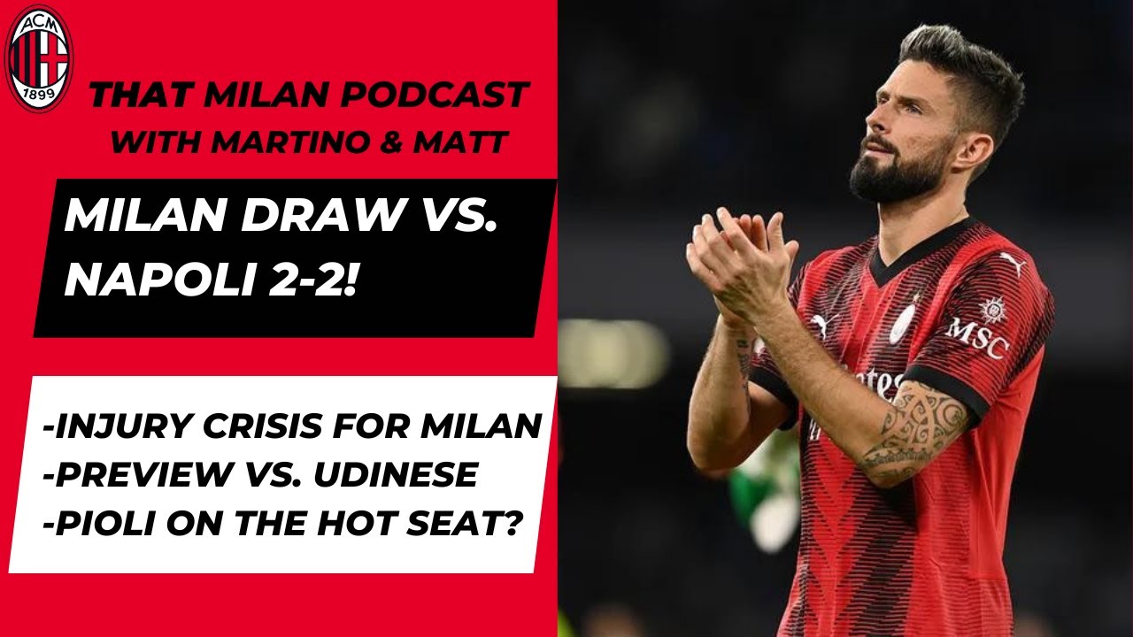 AC Milan Draw vs. Napoli, Injury Crisis and Udinese Preview! | That ...