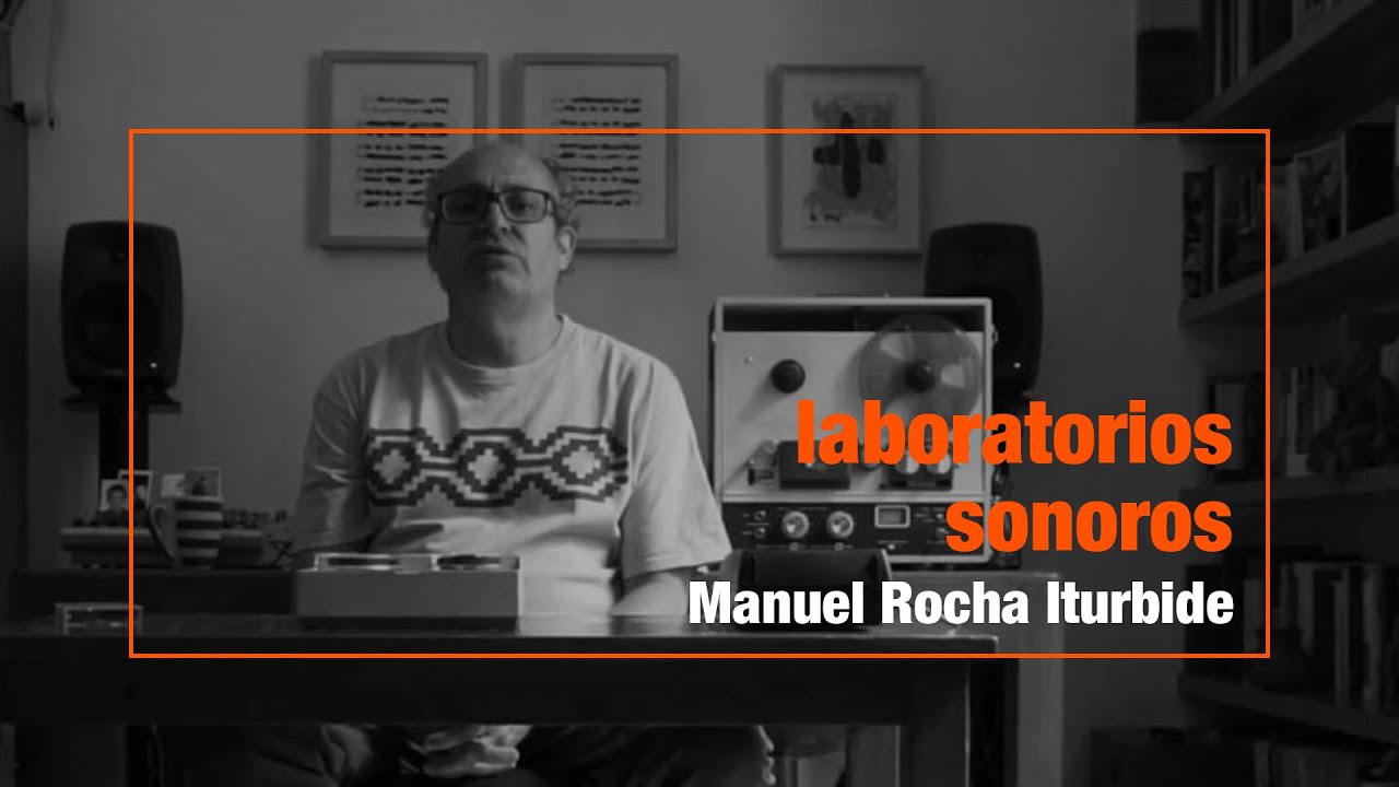 Laboratorios sonoros - Concierto núm. 18 - Manuel Rocha Iturbide - YouTube