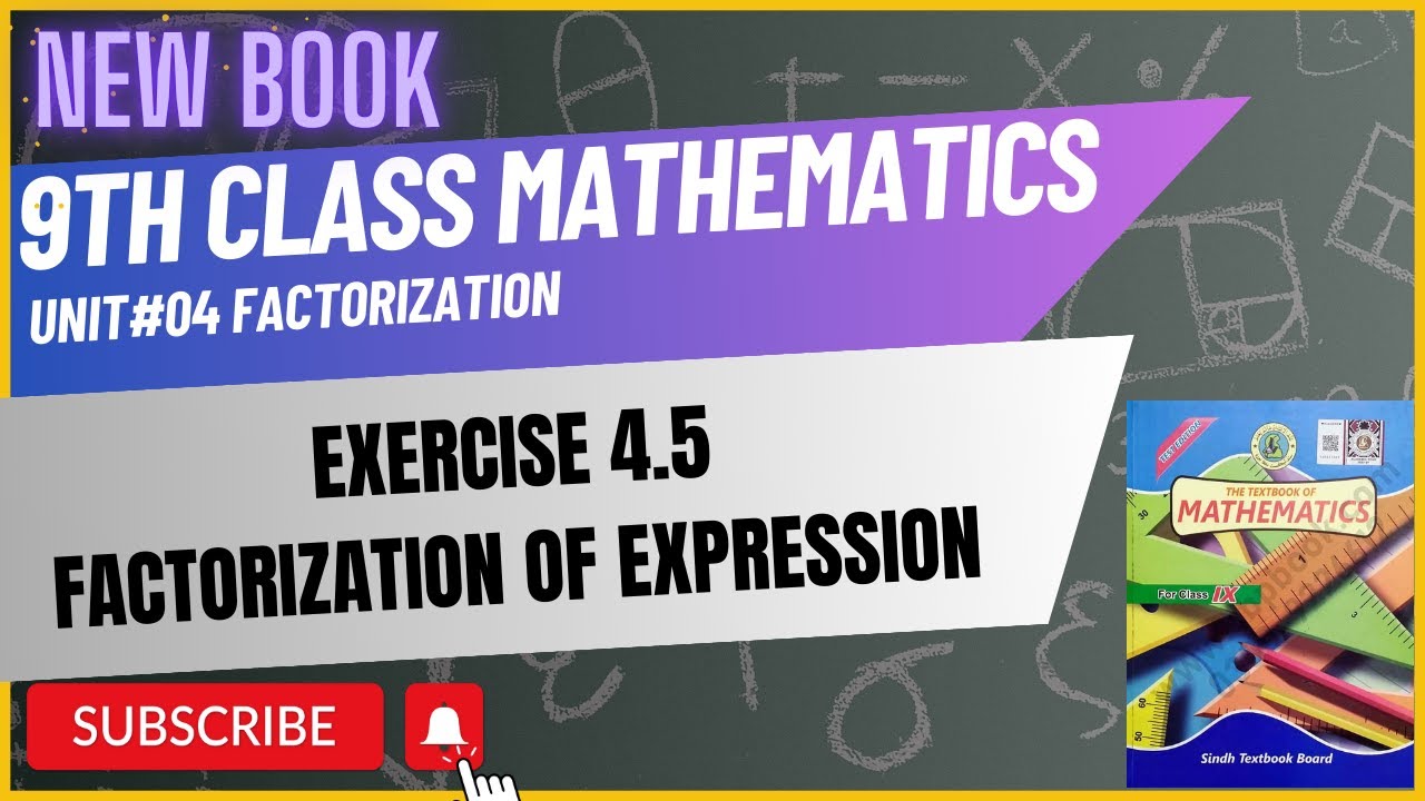 9 Class Mathematics | Factorization | Exercise 4.5 | Chapter 4 | Sindh ...
