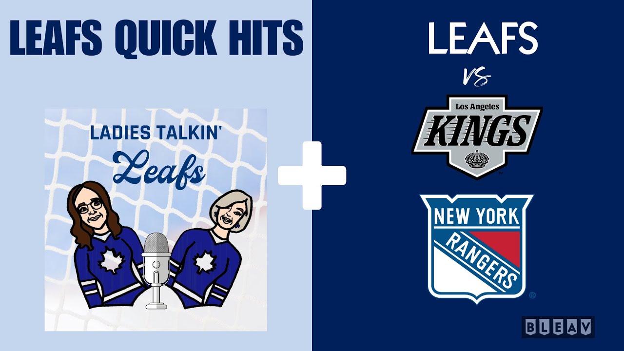 Leafs Quick Hits Vol 6.2: Showdown in the Six - Leafs vs LA and NY ...
