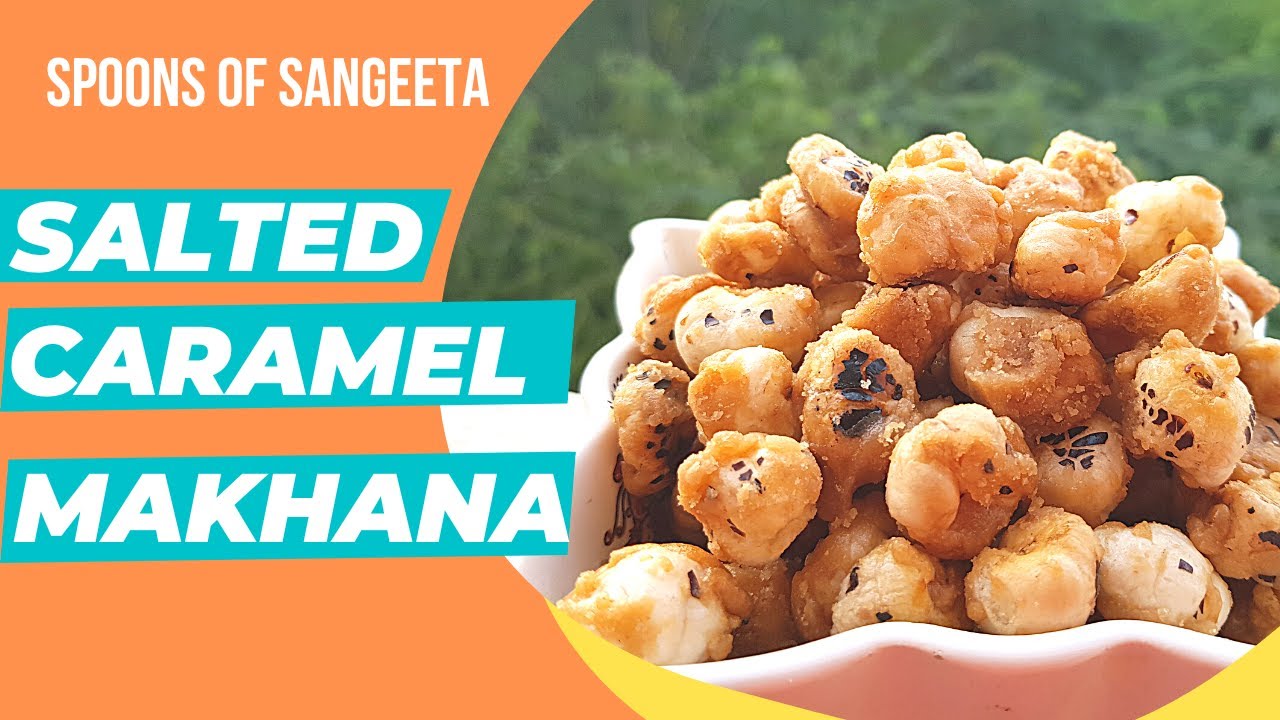 Salted Caramel Makhana | Caramel Fox Nuts | Movie Ngihts Snacks ...