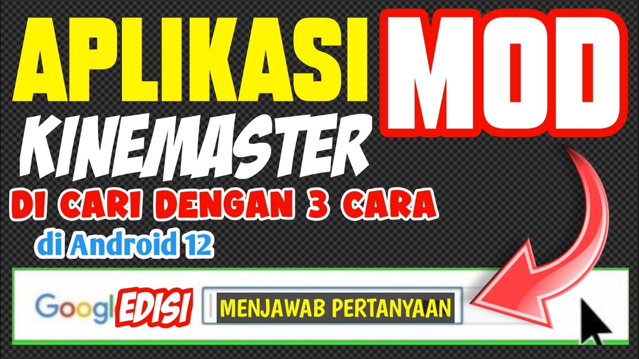 Cara Mencari Aplikasi Kinemaster Mod yang cocok di Android 12 ...