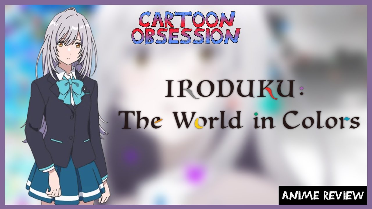 ANIME REVIEW: Iroduku: The World in Colors - YouTube