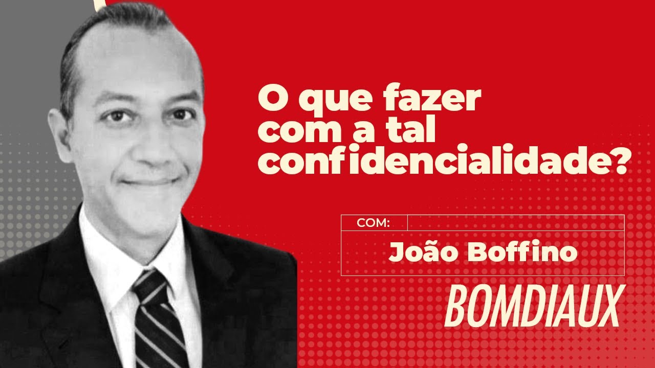 Bom dia UX - o que fazer com a tal confidencialidade? Com João Boffino ...
