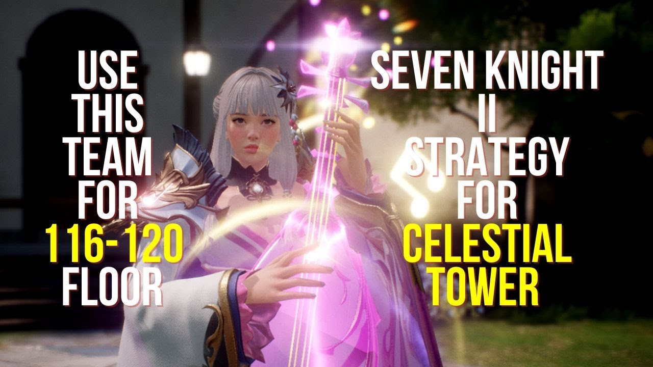 CELESTIAL TOWER FLOOR 120 TIME PARA 116-120 - Seven Knights 2 - YouTube