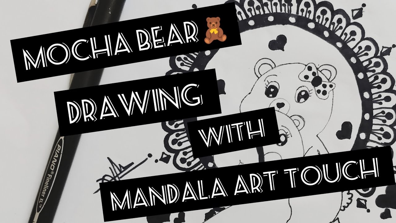 Mocha bear 🧸🖌️🎨 drawing with mandala art touch 😍 (part 2 ) - YouTube