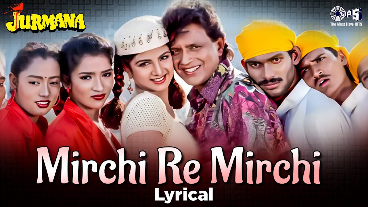 Mirchi Re Mirchi Kamaal Kar Gayi Lyrical | Jurmana | Mithun, Rambha ...