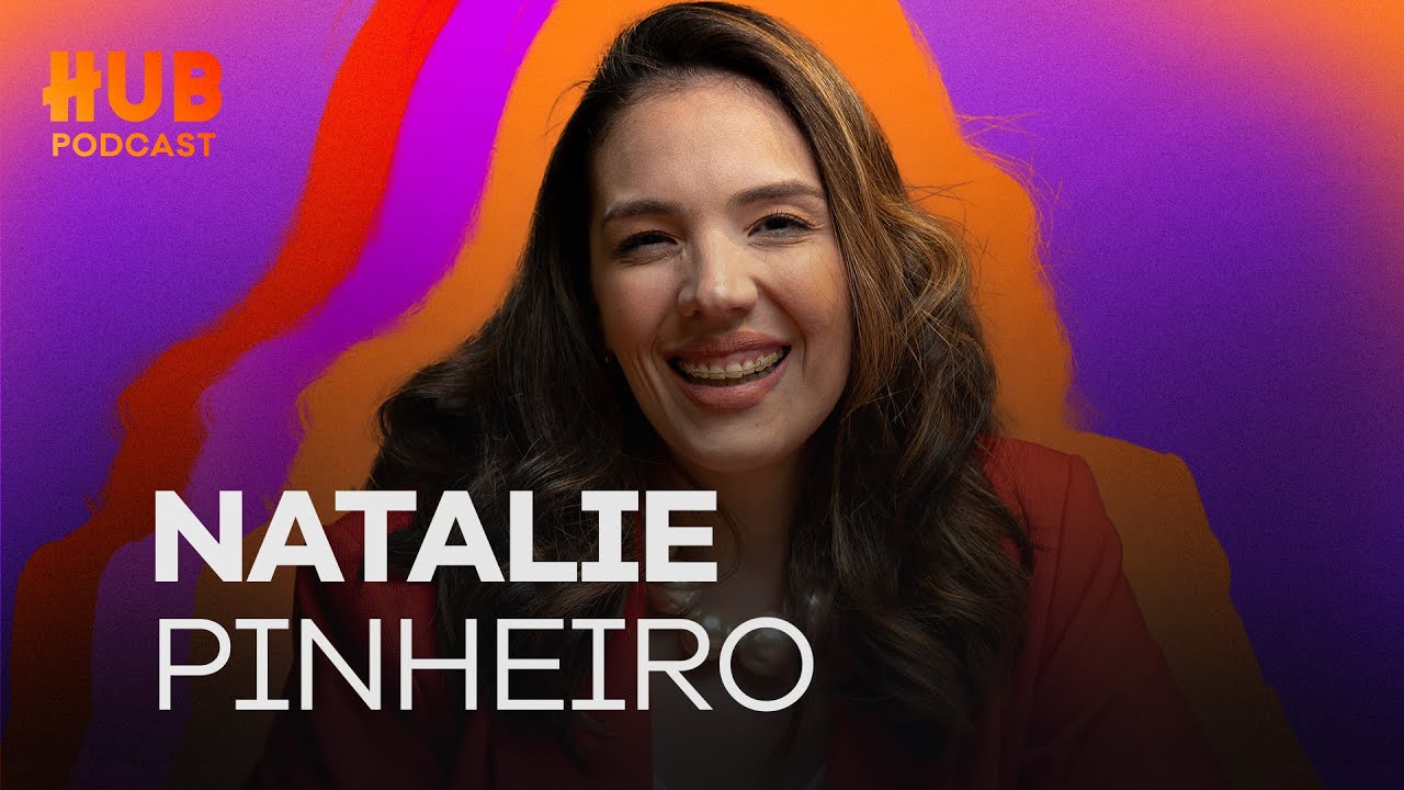 NATALIE PINHEIRO | HUB Podcast - EP. 213 - YouTube