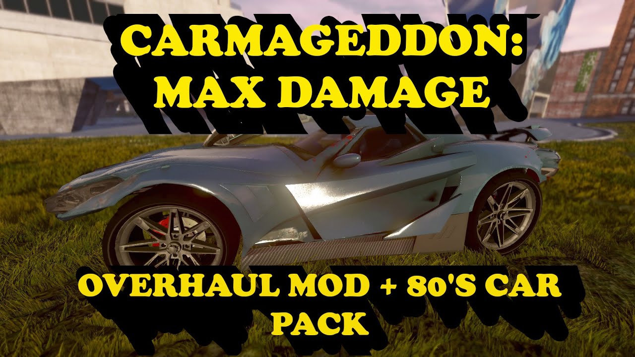 Carmageddon Max Damage With Mods - YouTube