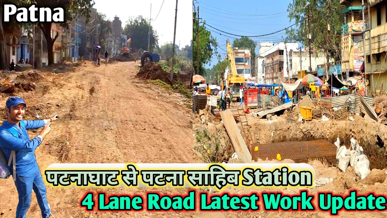 Patnaghat से पटना साहिब Sation 4 Lane Road Latest Work Update || Patna ...