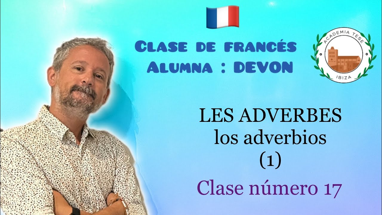 Clase de francés 17 🇫🇷. Alumna DEVON. LES ADVERBES . (los adverbios 01 ...