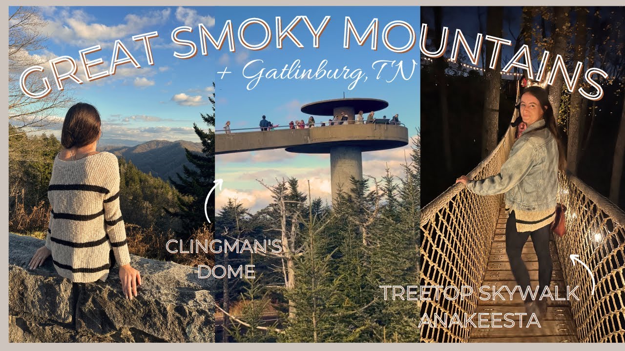 Gatlinburg Travel Vlog Part Two: Great Smoky Mountains National Park, Anakeesta, & Gatlinburg ...