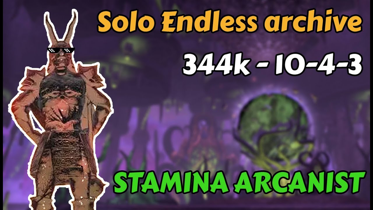 ESO Endless Archive Solo - 344k. 10-4-3 - Stamina Arcanist - YouTube