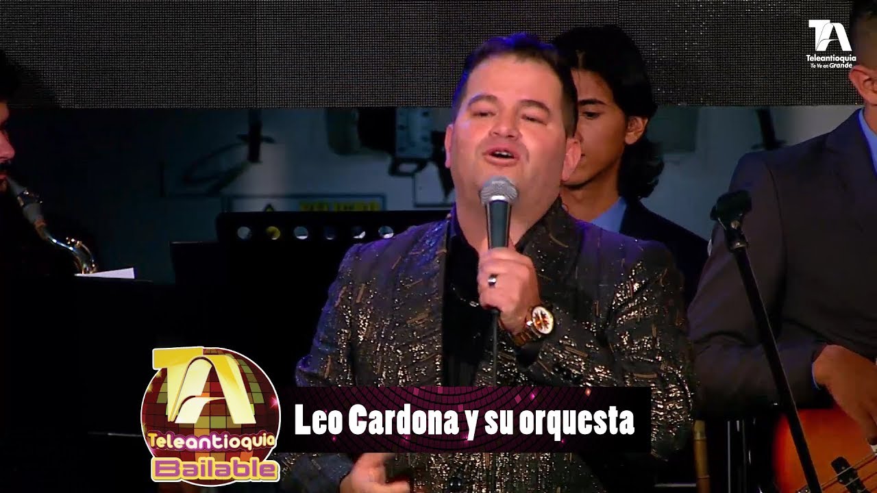 Teleantioquia Bailable, Leo Cardona y su orquesta - Teleantioquia - YouTube