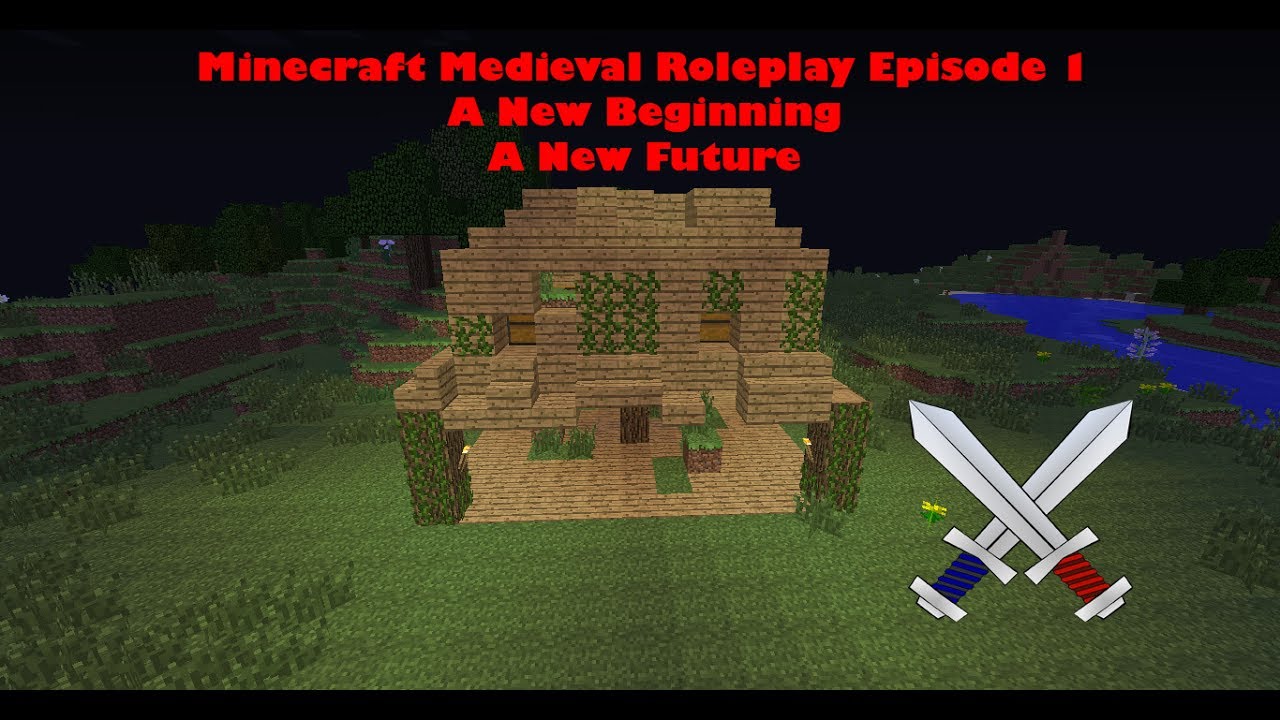 Minecraft Medieval Roleplay Episode 1: A New Beginning/A New Future ...