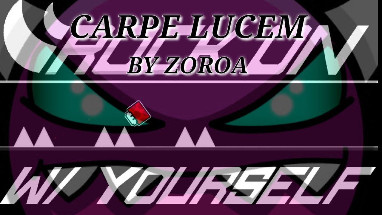 CARPE LUCEM 100% (MEDIUM DEMON) GEOMETRY DASH 2.11 BY ZOROA - YouTube