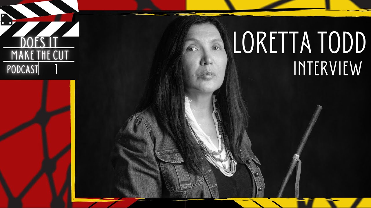 Loretta Todd Interview - Does it Make the Cut Podcast - Take 1 - YouTube