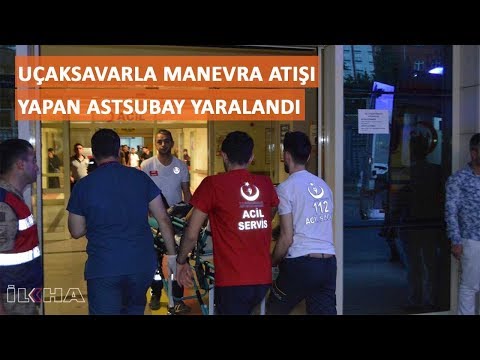 ​Uçaksavarla manevra atışı yapan astsubay yaralandı