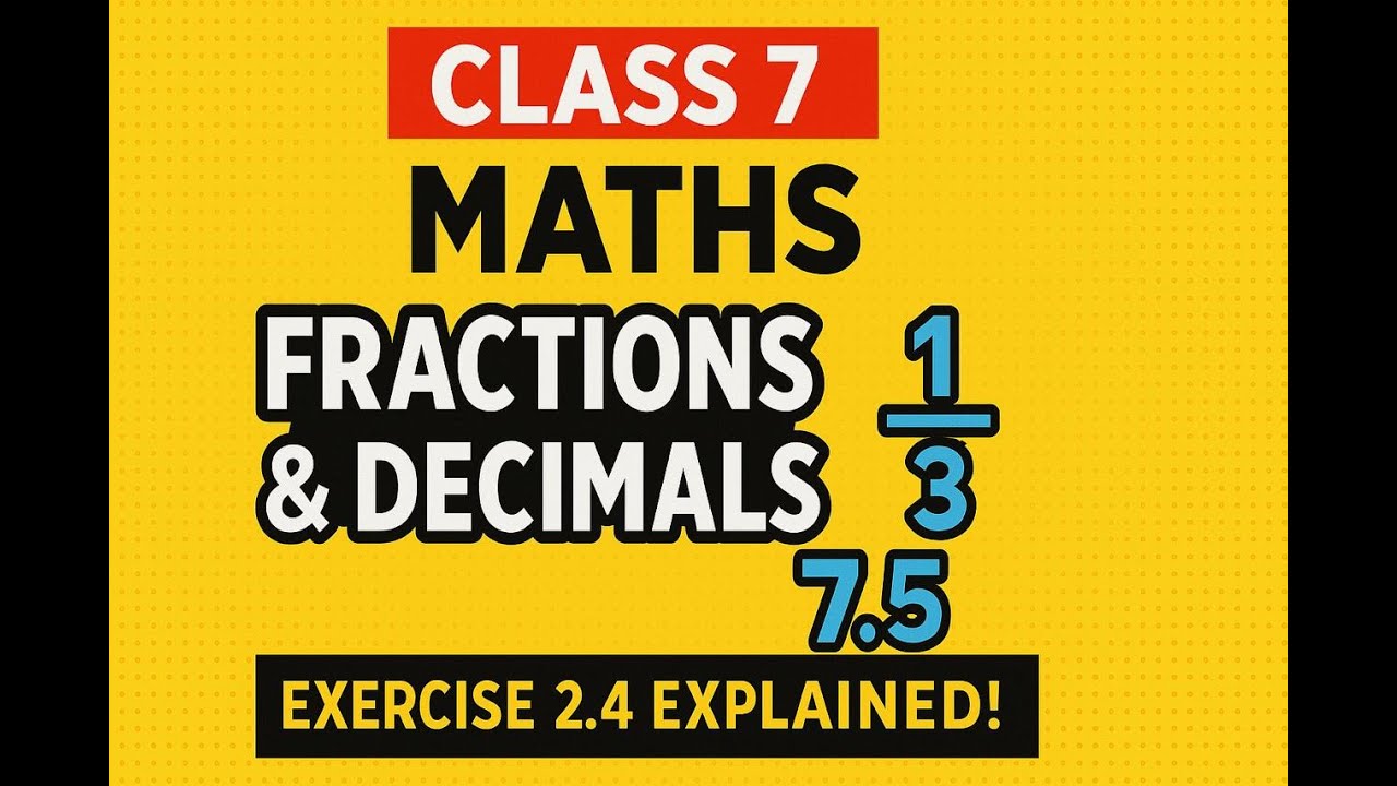 “Fractions & Decimals Made Easy | Class 7 Maths Chapter 2.4” - YouTube