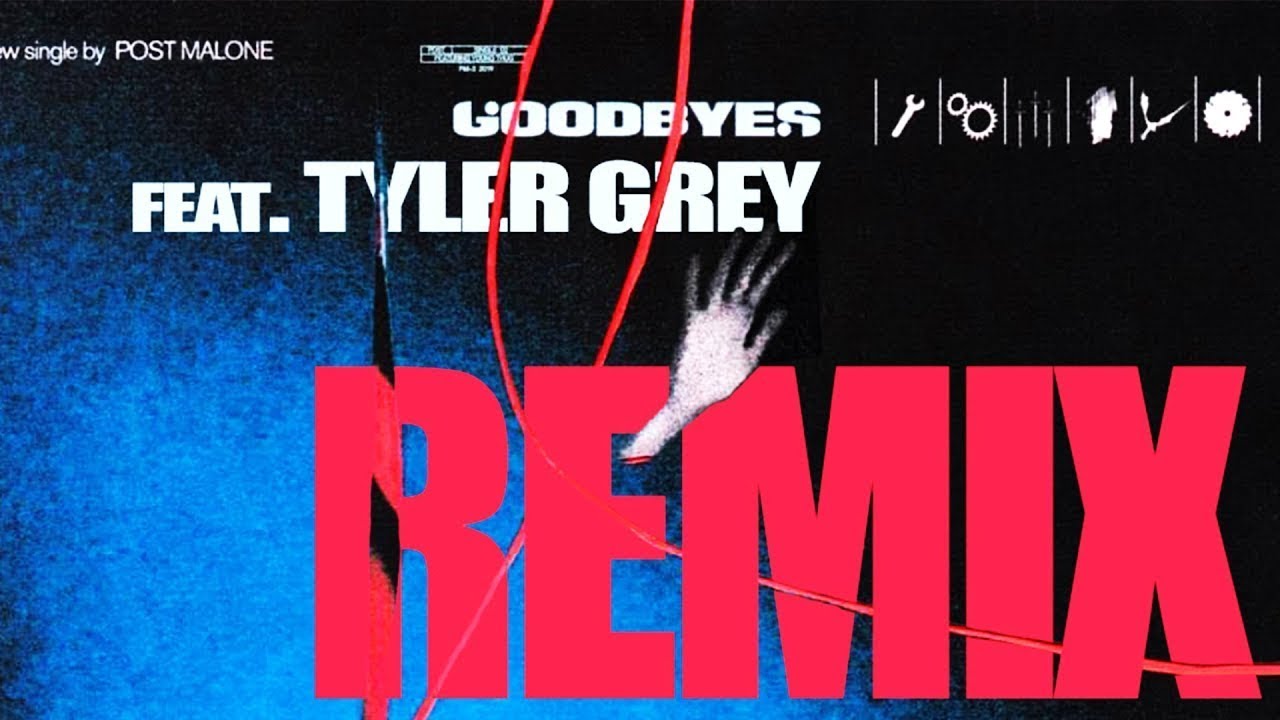 Post Malone - Goodbyes ft. Tyler Grey (Official DJ Cause Remix ...
