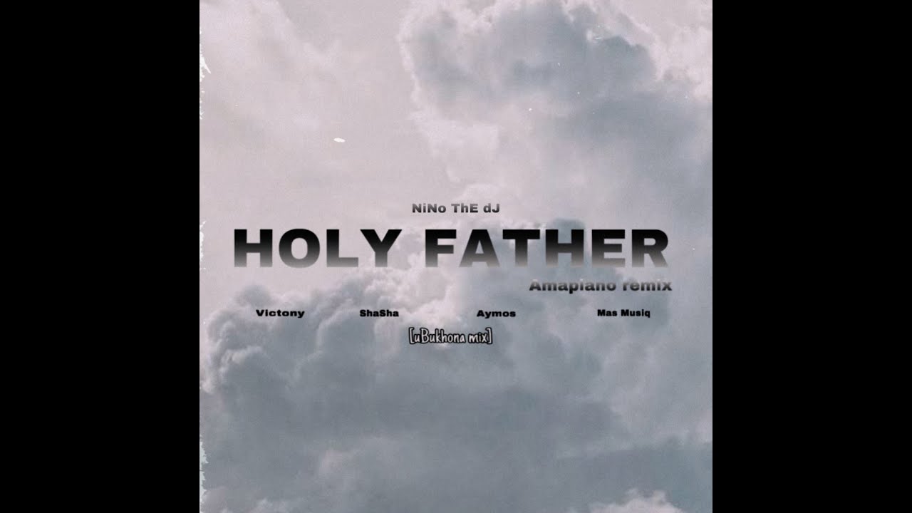 Holy Father Ubukhona (Nino mix) - Victony, Sha Sha, Mas Musiq - YouTube