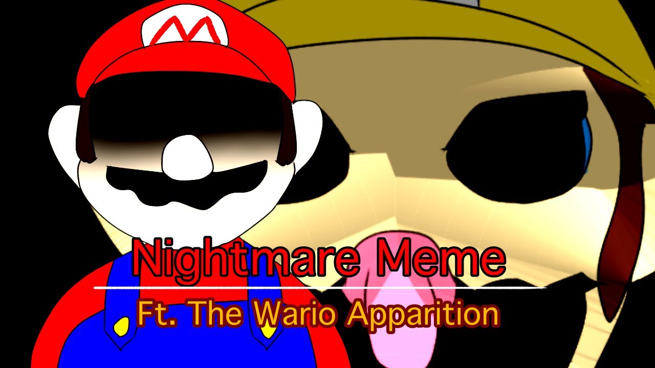 Nightmare | Meme (Wario Apparition) - YouTube