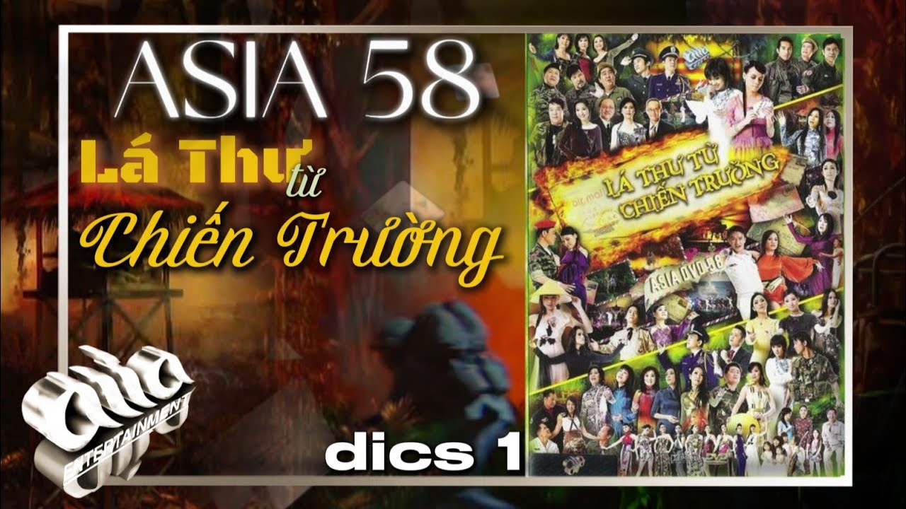 ASIA 58 | LÁ THƯ TỪ CHIẾN TRƯỜNG | Fullshow - Phần 1 - YouTube
