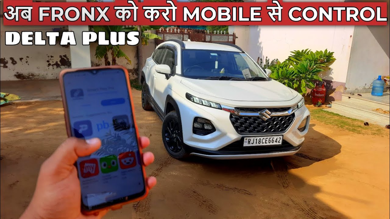 अब MARUTI SUZUKI FRONX DELTA PLUS 1.2 MT को करो MOBILE से CONTROL || NO ...