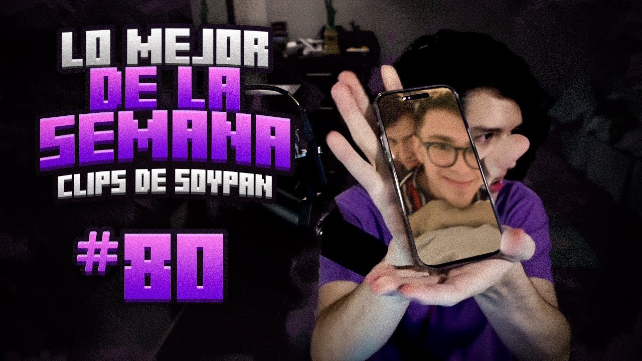 Los Mejores Clips de la Semana #80 | SoyPan - YouTube