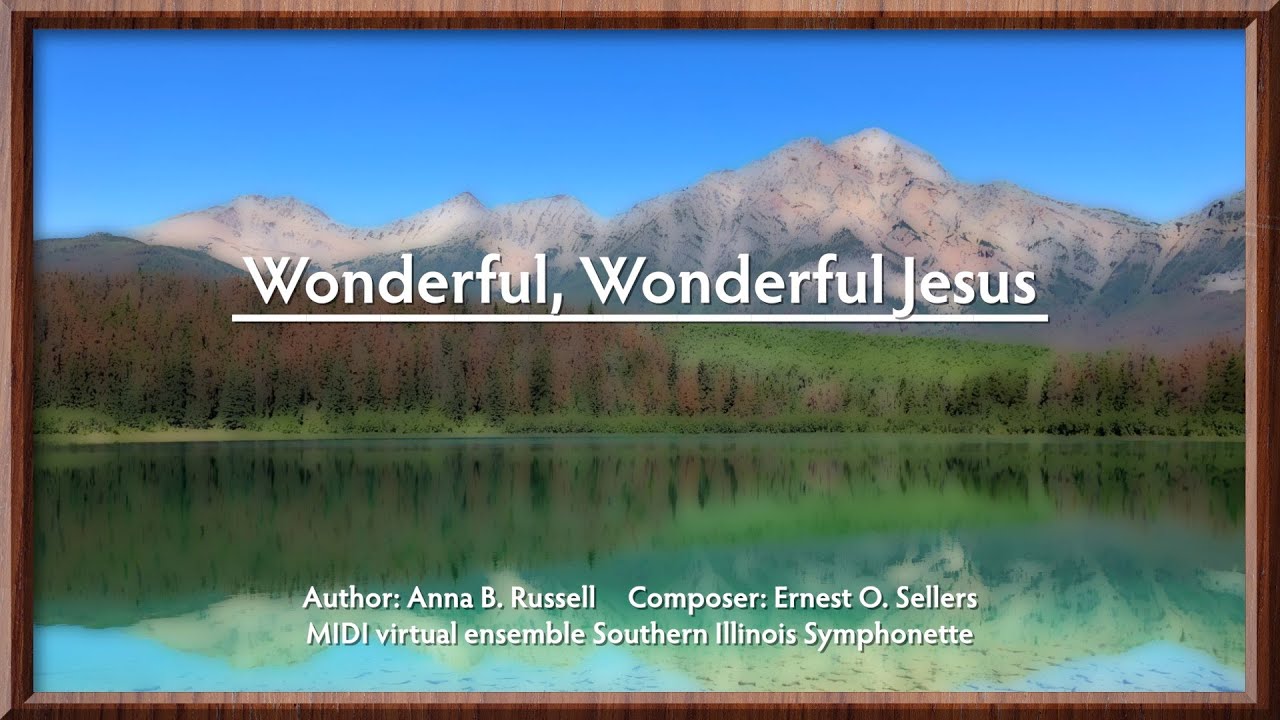 Wonderful, Wonderful Jesus - YouTube