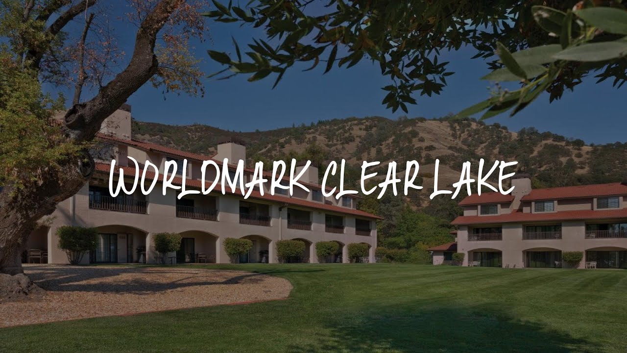 WorldMark Clear Lake Review - Nice , United States of America - YouTube