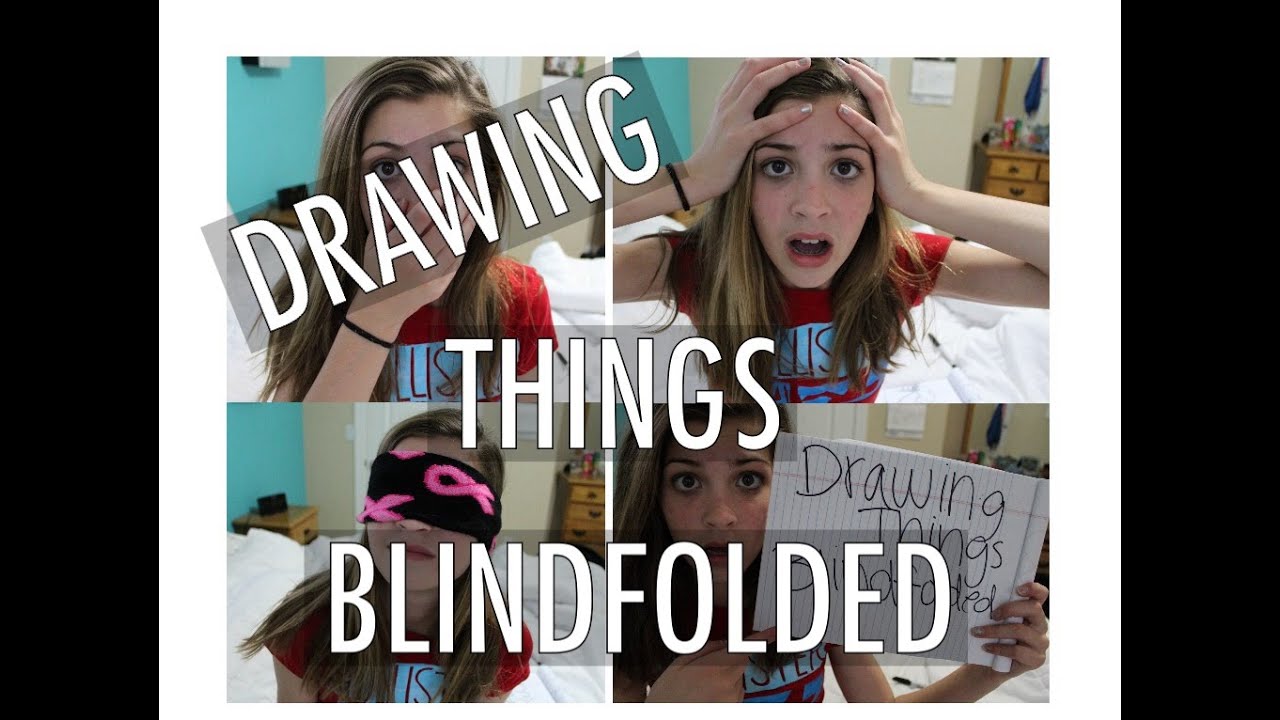 DRAWING THINGS BLINDFOLDED!!! - YouTube