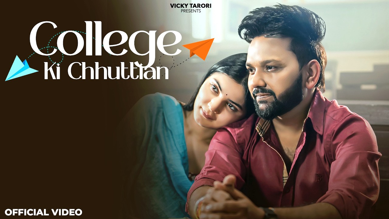 College Ki Chhuttian | Vicky Tarori | Swara Verma | Payal Kaushal ...
